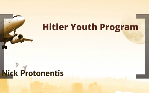 Hitler Youth Program by nick protonentis on Prezi