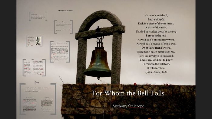 For Whom The Bell Tolls by anthony sinicrope on Prezi