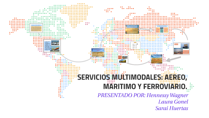 SERVICIOS MULTIMODALES: AEREO, MARITIMO Y FERROVIARIO. by hennessy ...