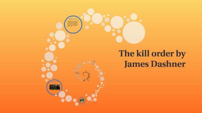 The kill order by James Dashner by Alex white on Prezi