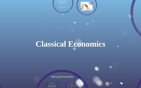 Classical Economics by Group 1 MacroEconomics on Prezi