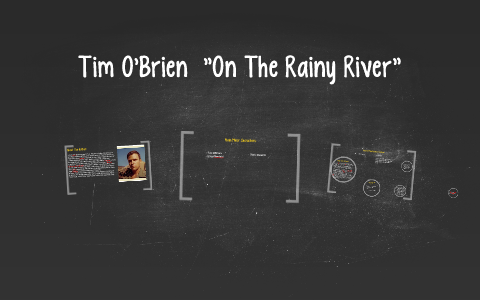 Tim O'Brien "On The Rainy River" by on Prezi