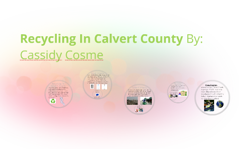 Recycling In Calvert County by cassidy cosme on Prezi