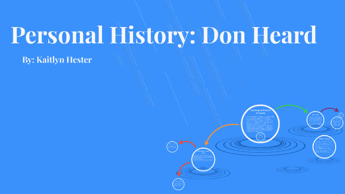 Personal History: Don Heard by kaitlyn hester on Prezi