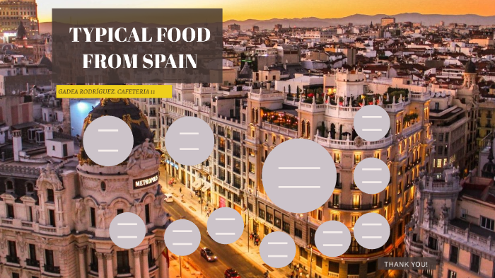 TYPICAL FOOD FROM SPAIN by GADEA RODRÍGUEZ on Prezi