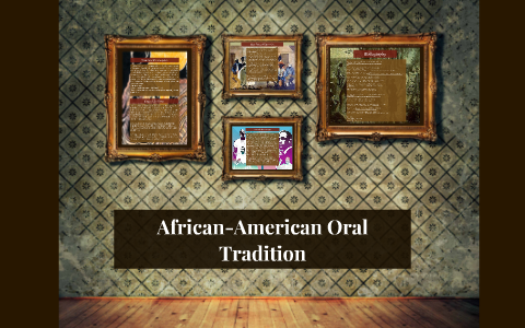 African-American Oral Tradition by Luke Johnson on Prezi