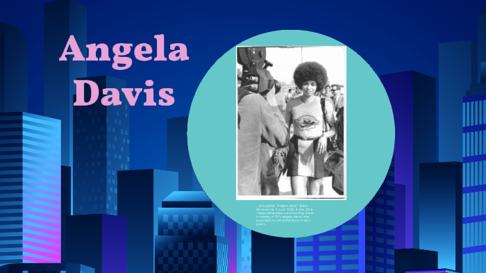 Angela Davis by Hatziri Delgado on Prezi