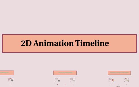 2D Animation Timeline by chlo dreher on Prezi