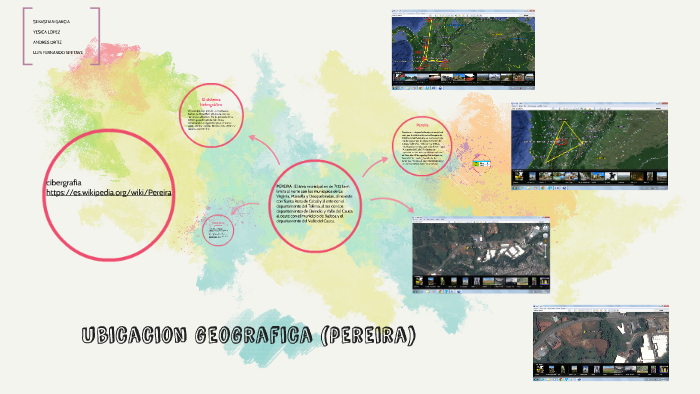 ubicacion geografica (pereira) by Sebastian Garcia Rodriguez on Prezi