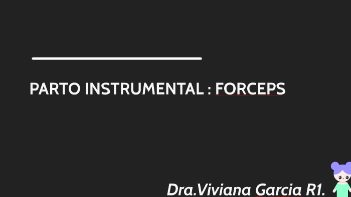 PARTO INSTRUMENTAL : FORCEPS by Viviana Elisa on Prezi