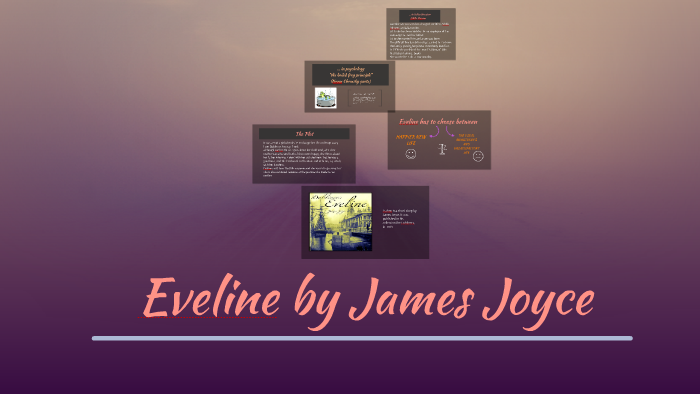 Eveline by James Joyce by beatrice giacobbe on Prezi
