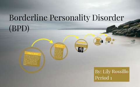 Borderline Personality Disorder (BPD) by Lily Rossillo on Prezi