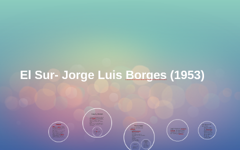 El Sur- Jorge Luis Borges by valentina cerda