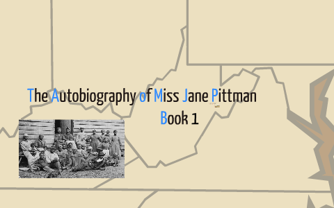 The Autobiography Of Miss Jane Pittman by E L on Prezi