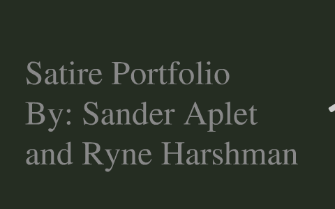 Satire Portfolio by Ryne Harshman on Prezi