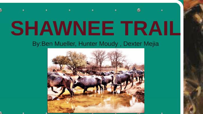 Shawnee Trail by Hunter Moudy on Prezi