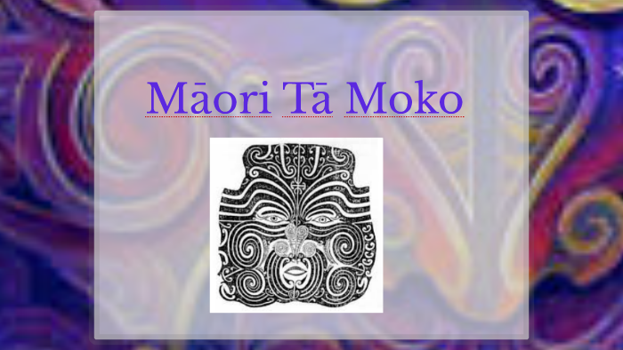 Ta Moko - Maori Tattooing by Te Haurawhiti Teddy on Prezi