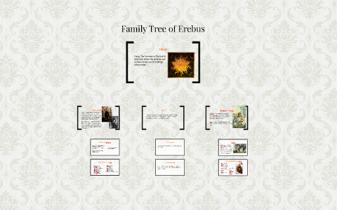 Family Tree of Erebus by Jack Belford on Prezi