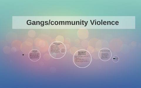 Gangs/community violence presentation by Erin Booker on Prezi