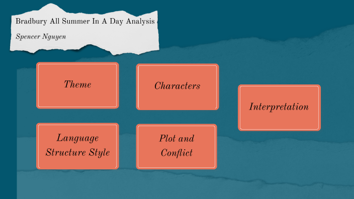 Spencer Nguyen - All Summer In A Day Analysis by Spencer Nguyen on Prezi