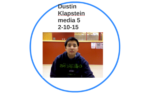 Dustin Klapstein by Dustin Klapstein on Prezi