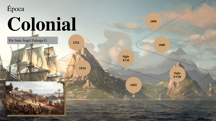 Época Colonial by Juan Angel on Prezi