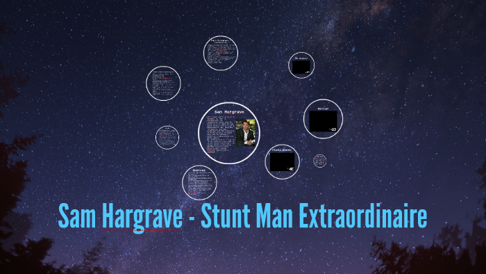 Sam Hargrave - Stunt Man Extraordinaire by Courtney Kenyon on Prezi