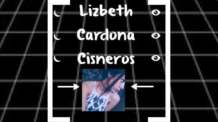 Lizbeth Cardona Cisneros by Lizbeth Cardona on Prezi