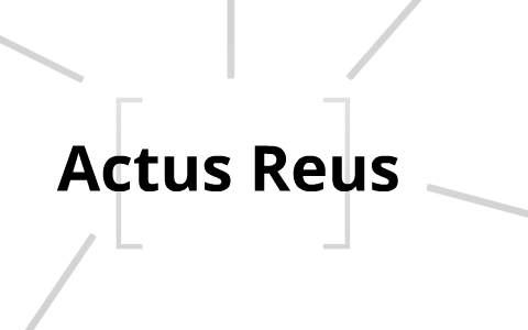 Actus Reus by Katie Jones on Prezi