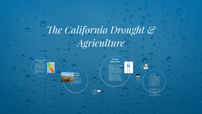 The California Drought & Agriculture by Haley Donahue on Prezi