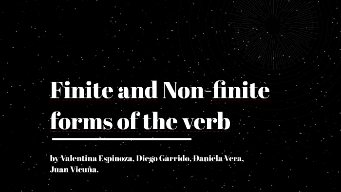 Finite and Non-finite forms of the verb by Diego Garrido on Prezi Next