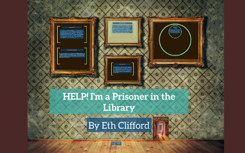 HELP! I'm a Prisoner in the Library by Tyler Vuong on Prezi