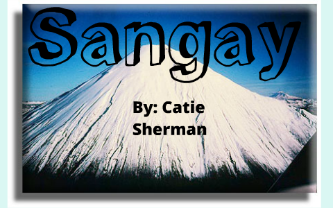 mount. sangay by catie s sherman on Prezi