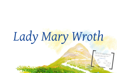 Lady Mary Wroth by Ariel Smith on Prezi