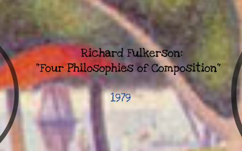 Richard Fulkerson: "Four Philosophies of Composition" by Kacie Wills on ...