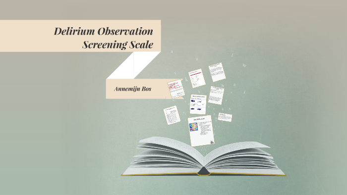 Delirium Observation Screening Scale by Anne Bos on Prezi