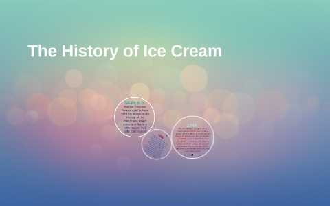 The History of Ice Cream by aubree leap on Prezi