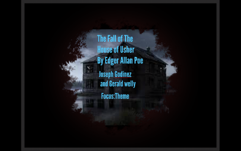 The Fall of The House of Usher by Gerald Welly on Prezi