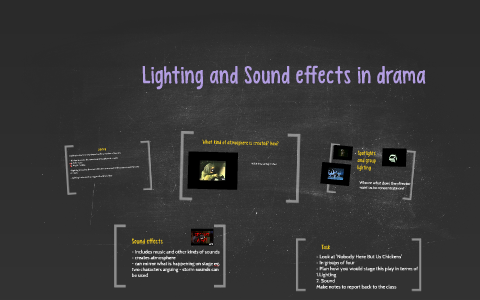 Lighting and Sound effects in drama by J McGrath on Prezi