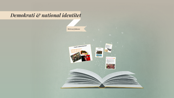 Demokrati & national identitet by Johanne Nørgård on Prezi