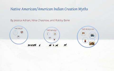 Native American/American Indian Creation Myths by Jessica Adrian on Prezi
