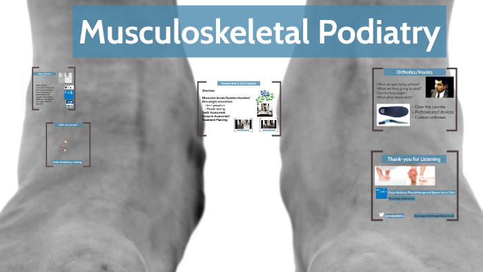 Msk podiatry by Stuart Hodder on Prezi