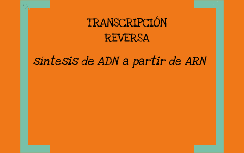 Transcripción Inversa. by Alan Cris Simpson on Prezi