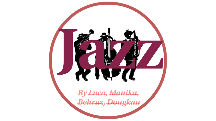 Jazz by Luca Coppolino on Prezi