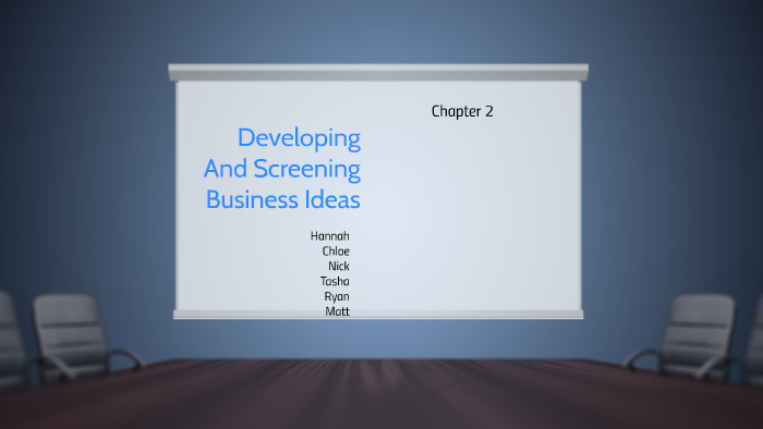 Developing And Screening Business Ideas by Natasha A. on Prezi