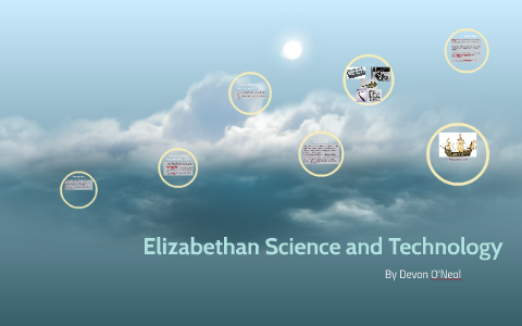 Elizabethan Science and Technology by Devon O'Neal on Prezi