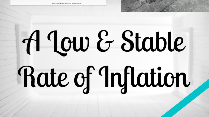 A Low and Stable Rate of Inflation by Daniel Broadley on Prezi