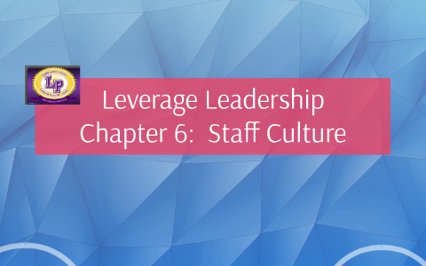 Leverage Leadership, Chapter 6 by Cindy Tierney on Prezi