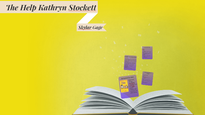 The Help Kathryn Stockett by rylie smith on Prezi
