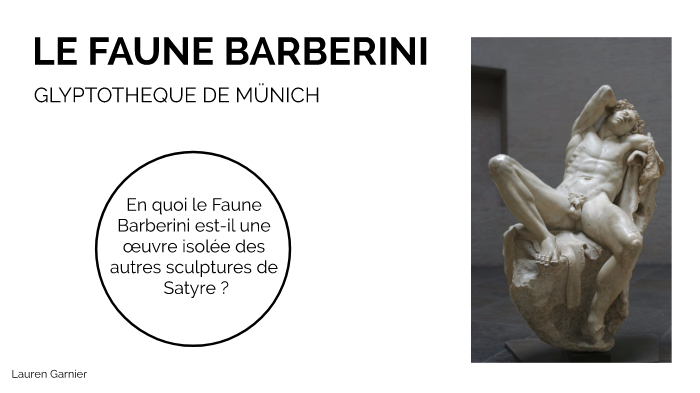 Faune Barberini by Lauren GARNIER on Prezi